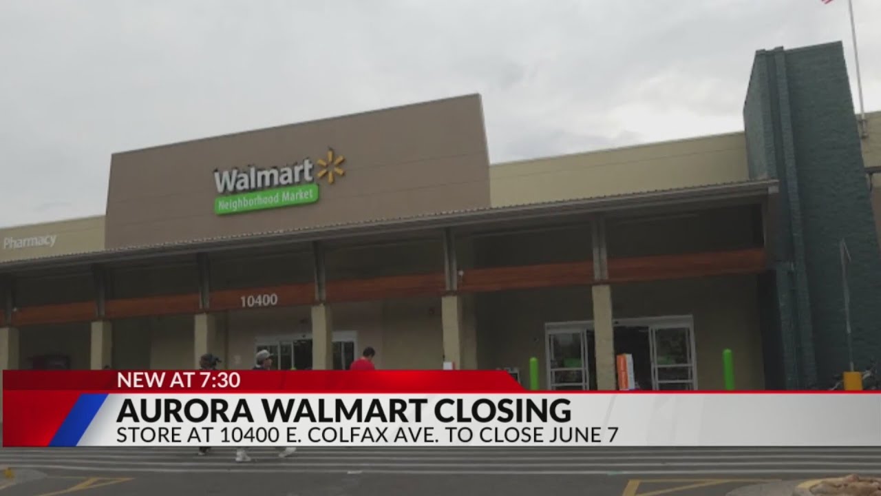 Aurora Walmart to close - YouTube