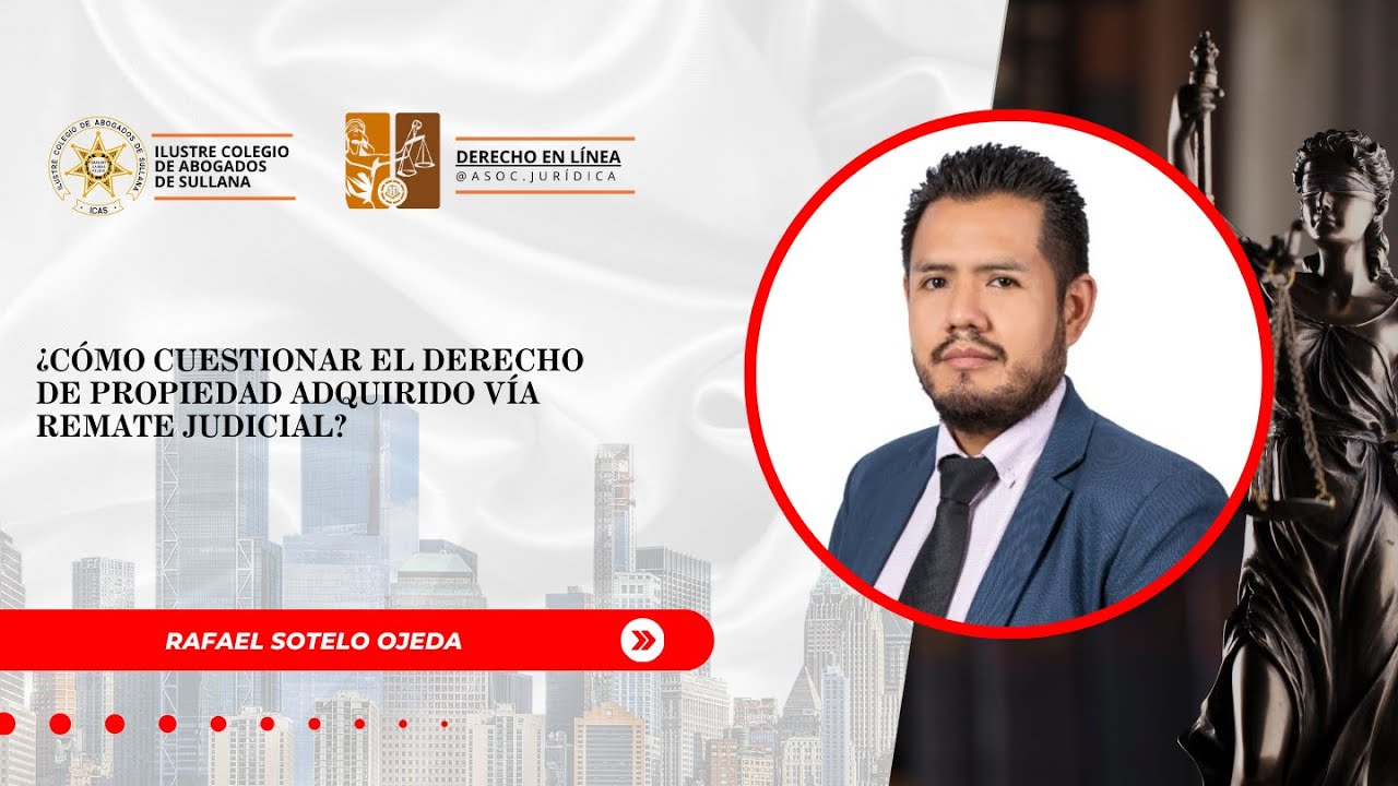 ¿Cómo cuestionar el derecho de propiedad adquirido vía remate judicial ...