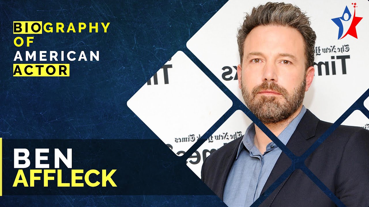 Hollywood Actor Ben Affleck Biography Video | Success Story Of Ben ...