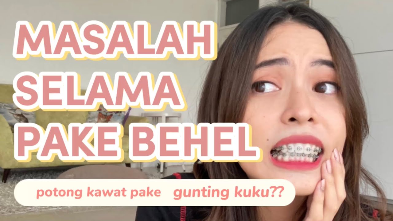 PENGALAMAN SEBULAN PAKE BEHEL + tips | Braces Journey - YouTube