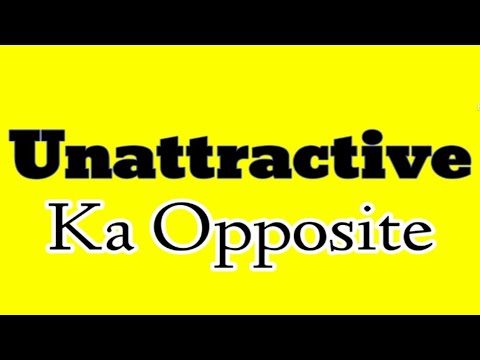 Unattractive opposite word in english | Unattractive ka antonym word in ...