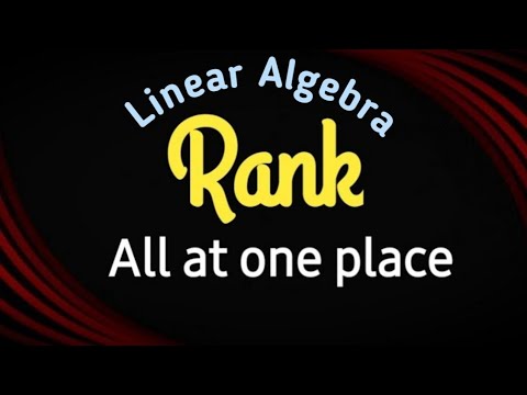 Comprehensive Guide to the Rank of a Matrix in Linear Algebra - YouTube