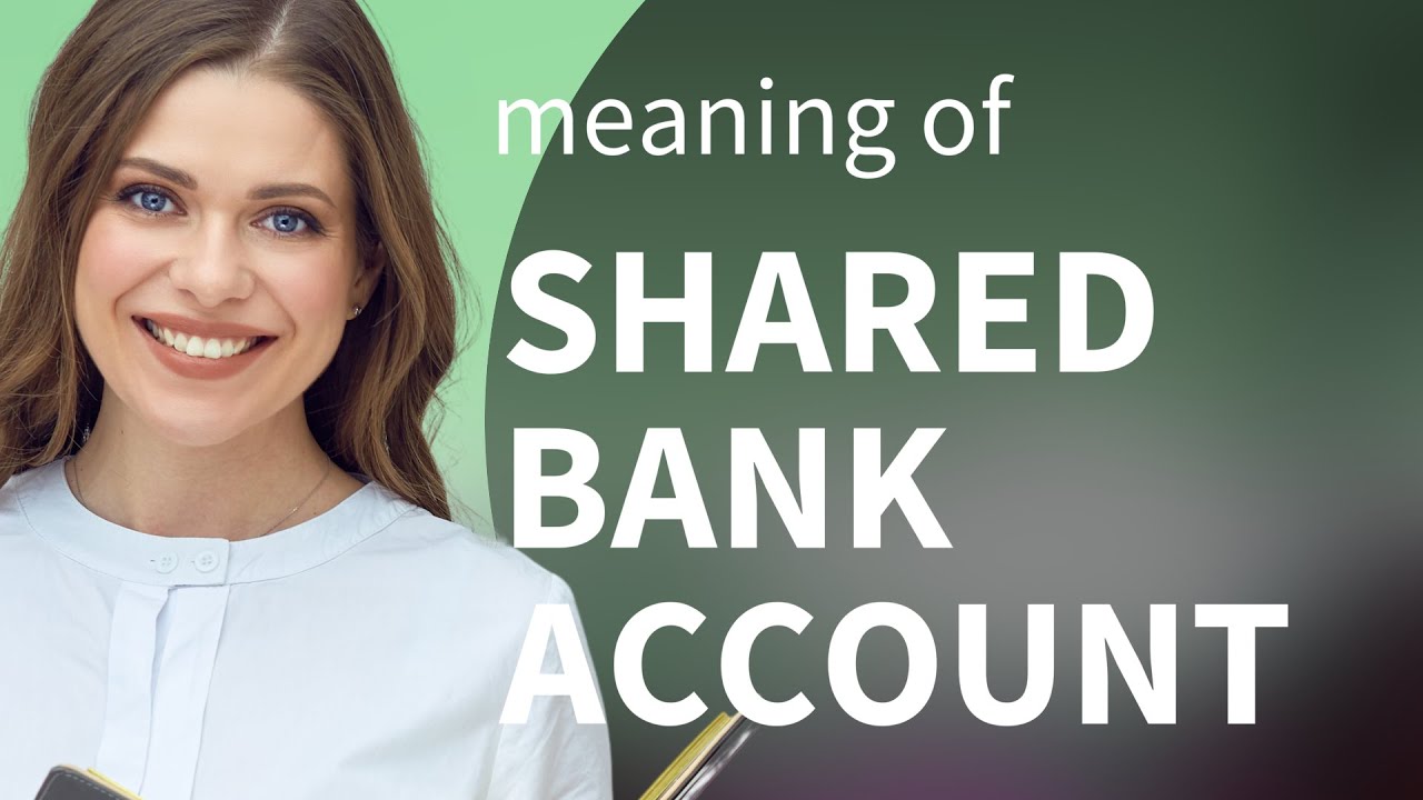 Understanding Shared Bank Accounts: A Guide - YouTube