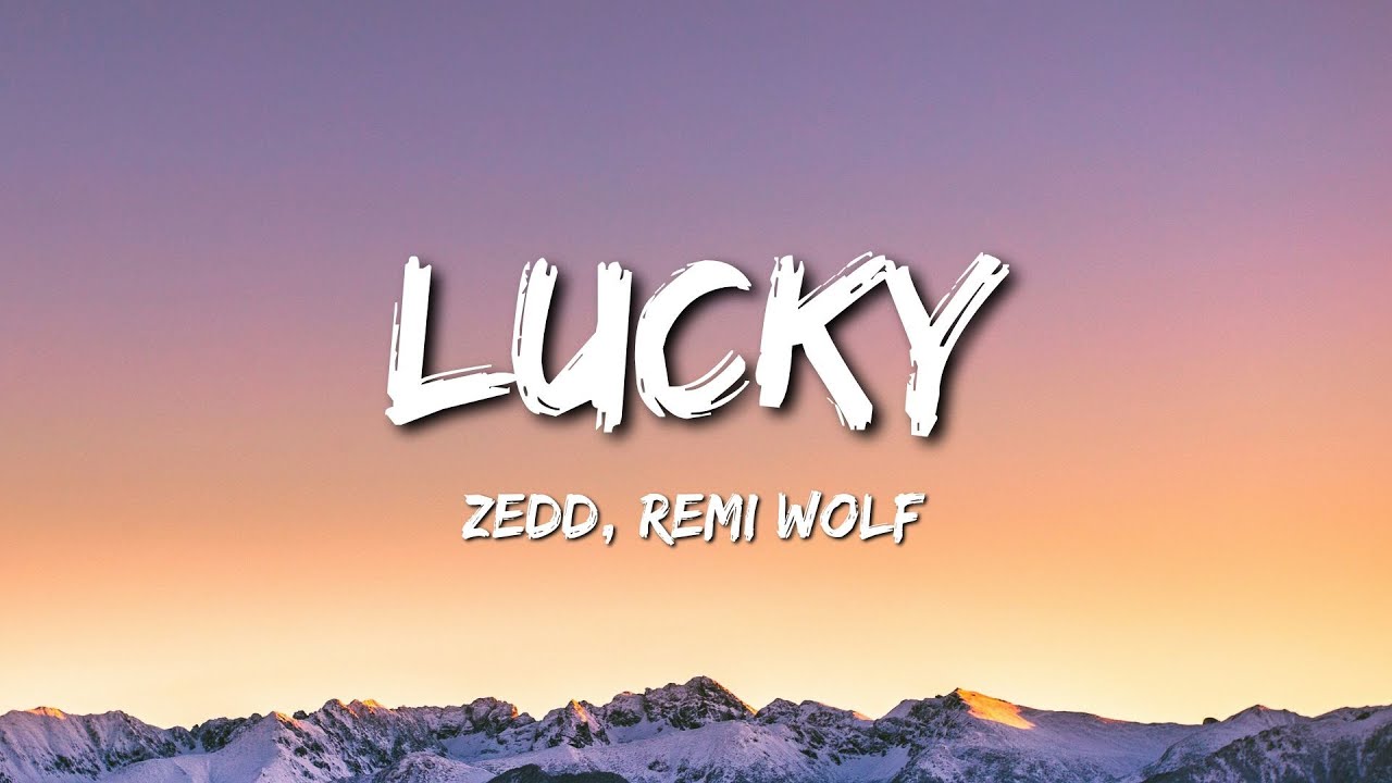 Zedd - Lucky (Lyrics) feat. Remi Wolf - YouTube