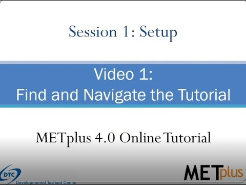 METplus 4.0 Online Tutorial: Session 1: Setup - Video 1: Find and ...