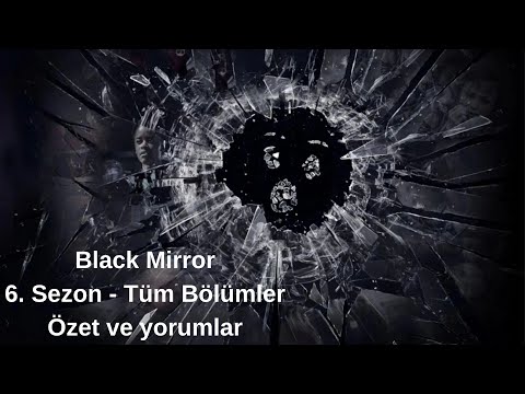 Netflix Black Mirror (2023) 6. Sezonun tüm bölümlerin özetleri, detaylı inceleme ve yorumları.