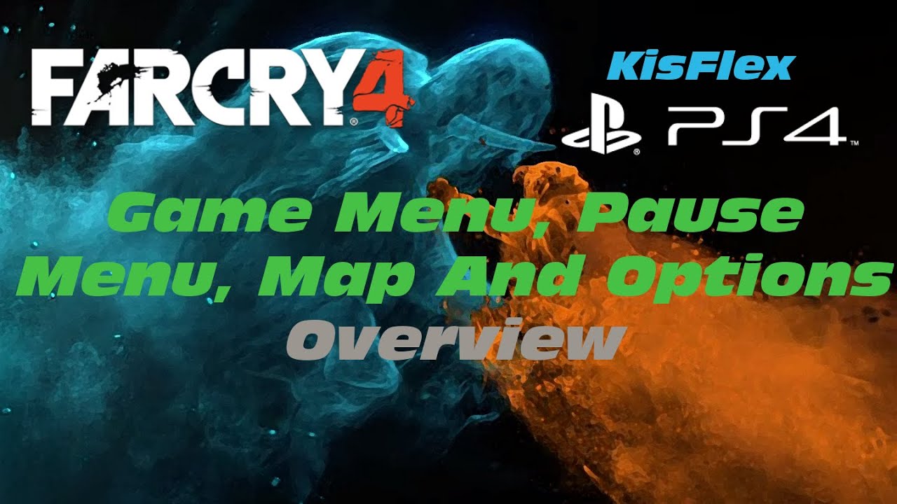 Far Cry 4 - Game Menu, Pause Menu, Map And Options Overview PS4 - YouTube