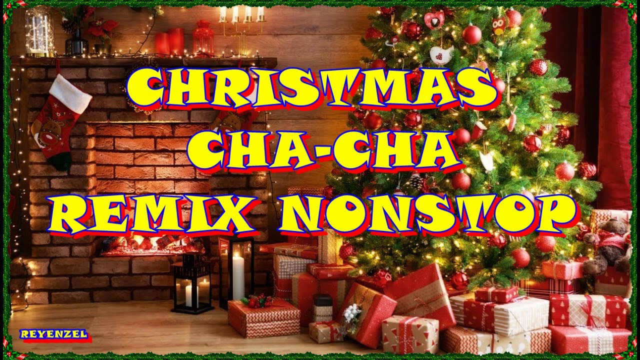 CHRISTMAS CHA CHA REMIX NONSTOP - YouTube