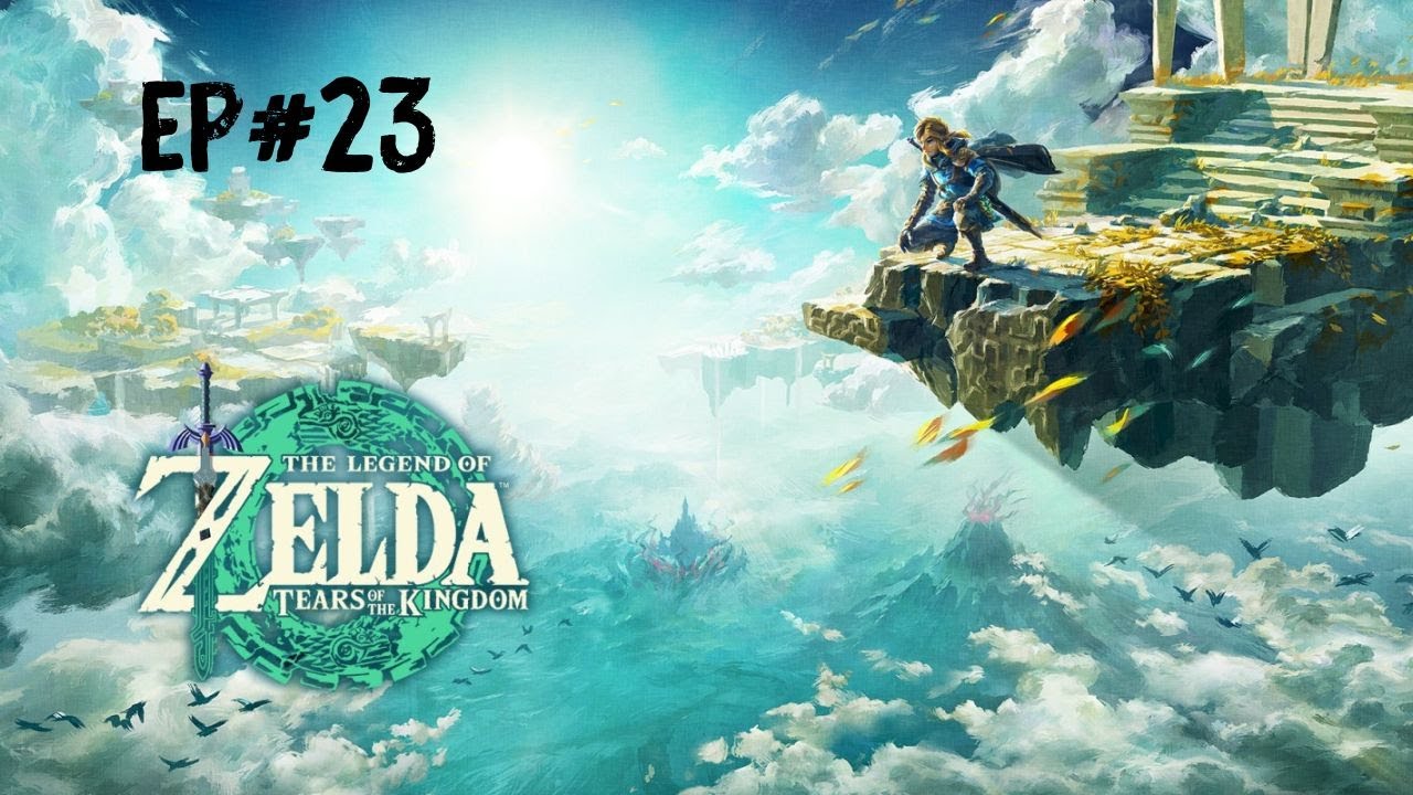 The Legend of Zelda: Tears of the Kingdom - Gameplay Walkthrough EP#23 ...