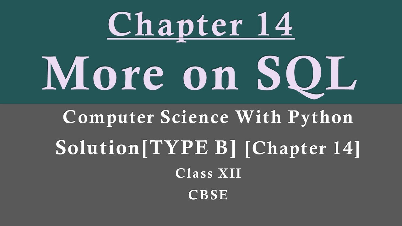 Solutions Ch 14 Type B More On Sql[comp Sc Python By Sumita Arora