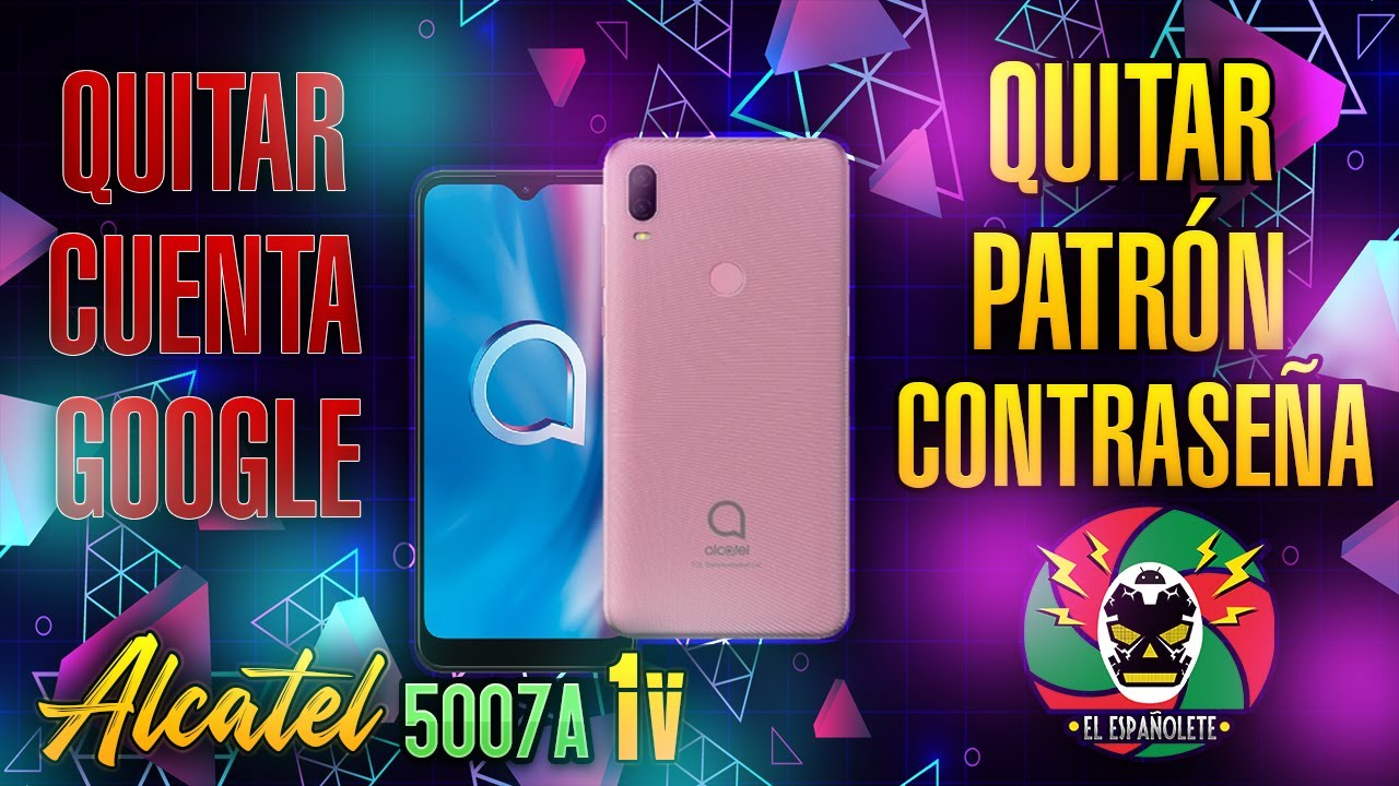 ALCATEL 5007A 1V | QUITAR CUENTA G00GLE | QUITAR PIN, PATRÓN O ...