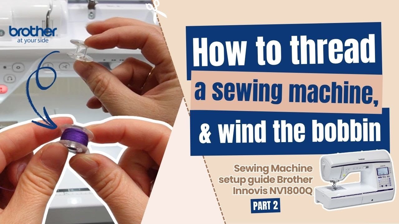 Step by step guide on how to thread a sewing machine, wind the bobbin ...