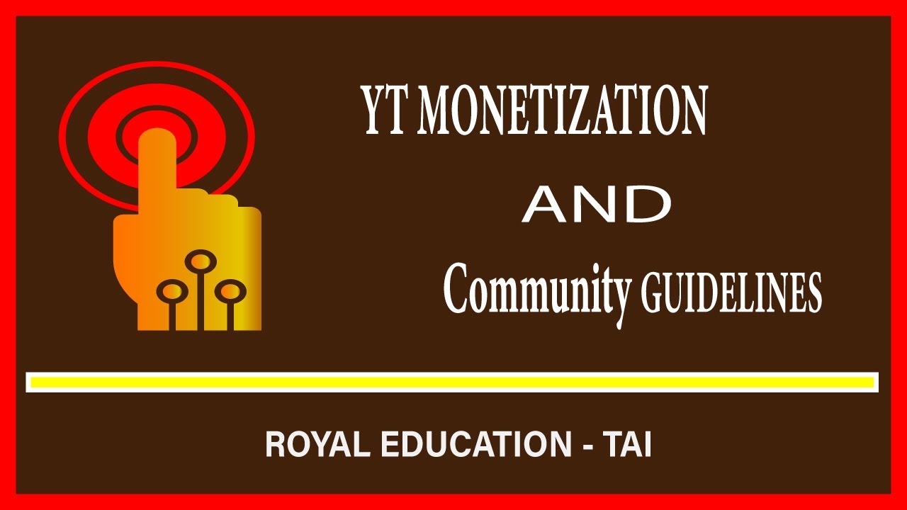 YouTube Monetization & Community Guidelines Guide - YouTube