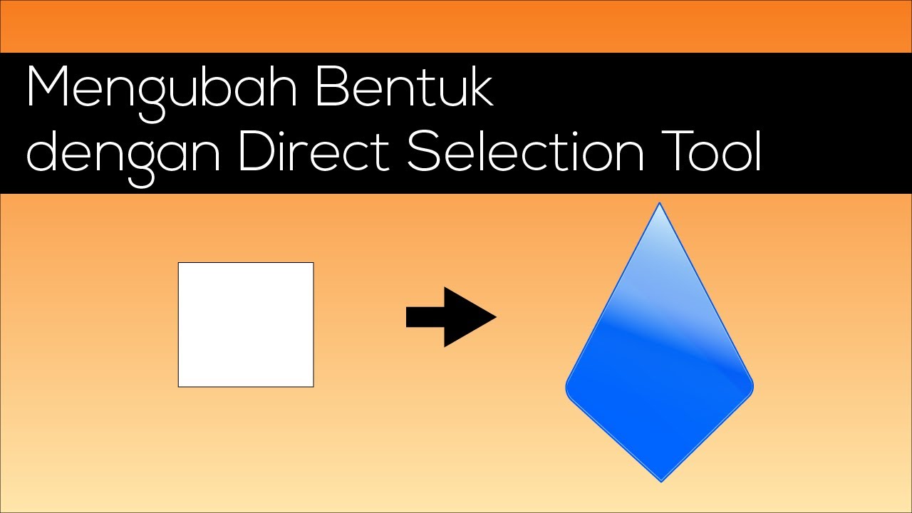 Adobe Illustrator Tutorial 2: Mengubah Bentuk dengan Direct Selection Tool - YouTube