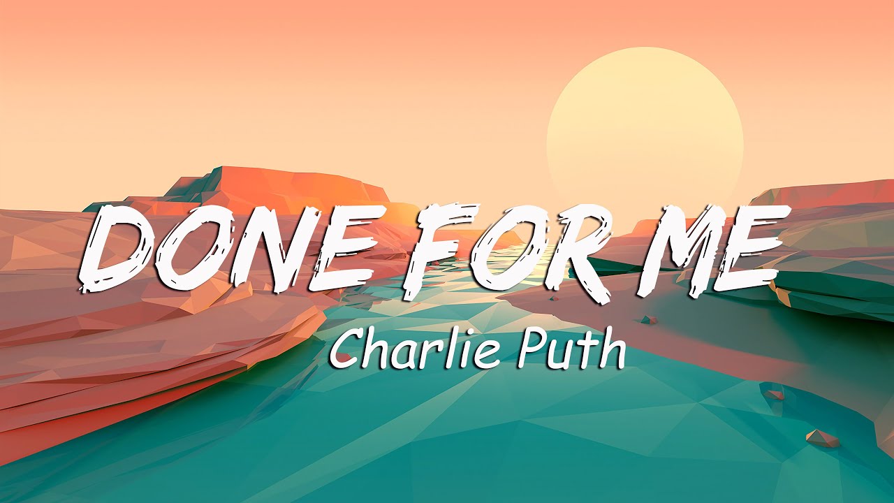 Done For Me ( Lyrics) - Charlie Puth feat. Kehlani [Lyrics] - YouTube