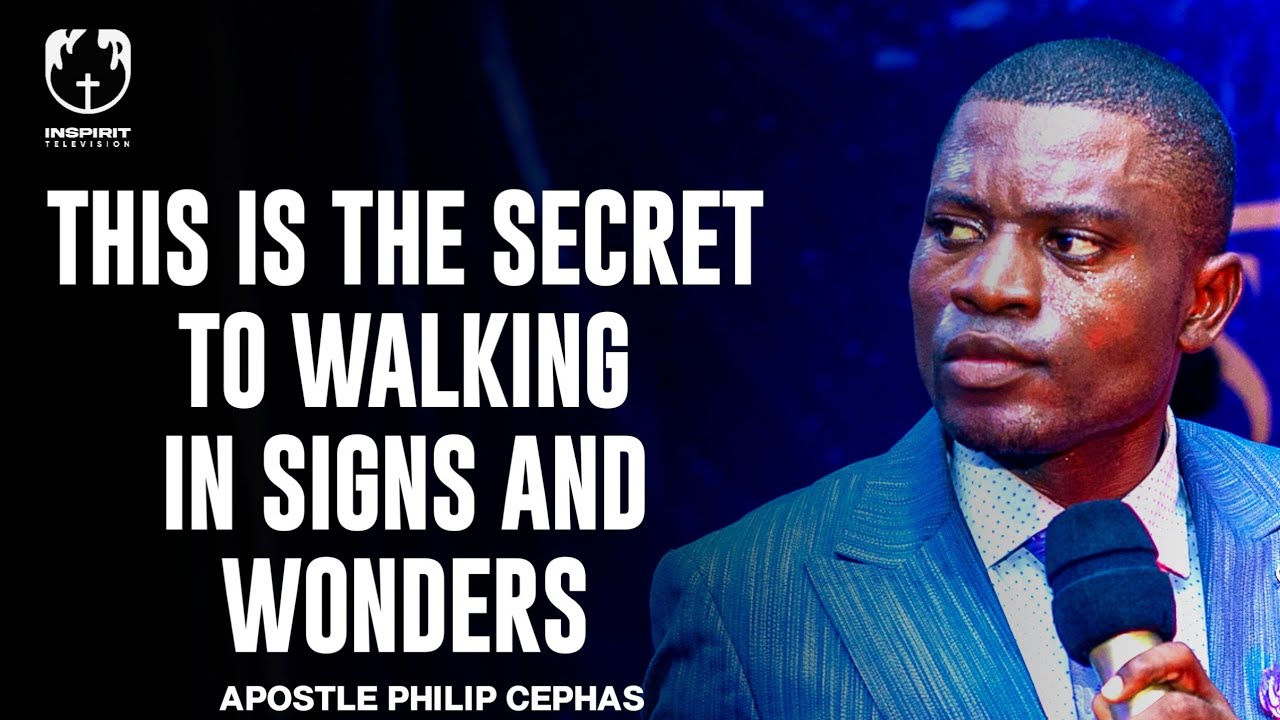 THIS IS THE SECRET TO WALKING IN SIGNS AND WONDERS||APOSTLE PHILIP ...