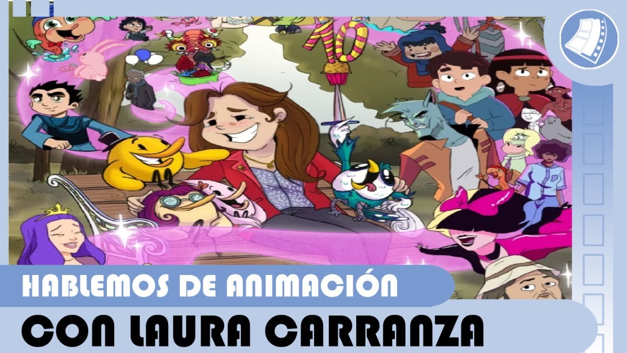 HABLEMOS DE ANIMACIÓN CON LAURA CARRANZA - YouTube