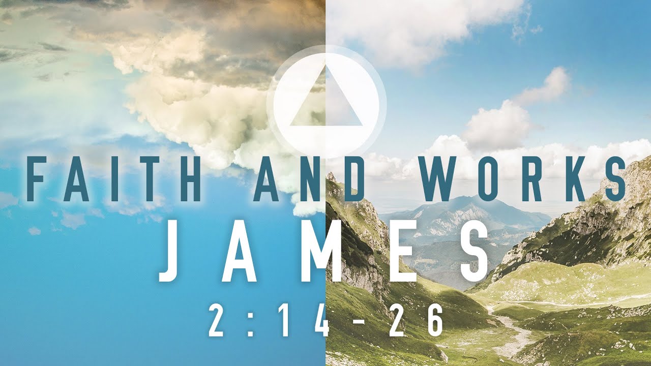 Faith & Works - James 2:14-26 - YouTube