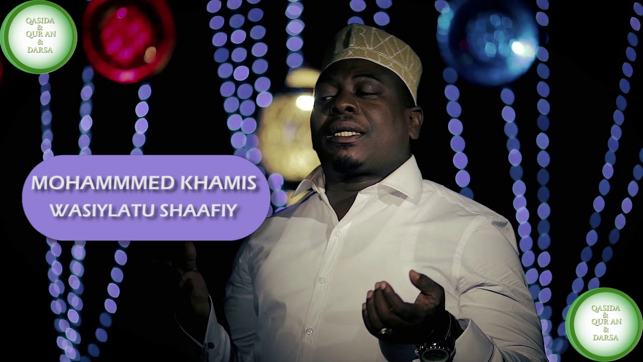 MOHAMMED KHAMIS , WASIYLATU SHAAFIY (DUA) - YouTube