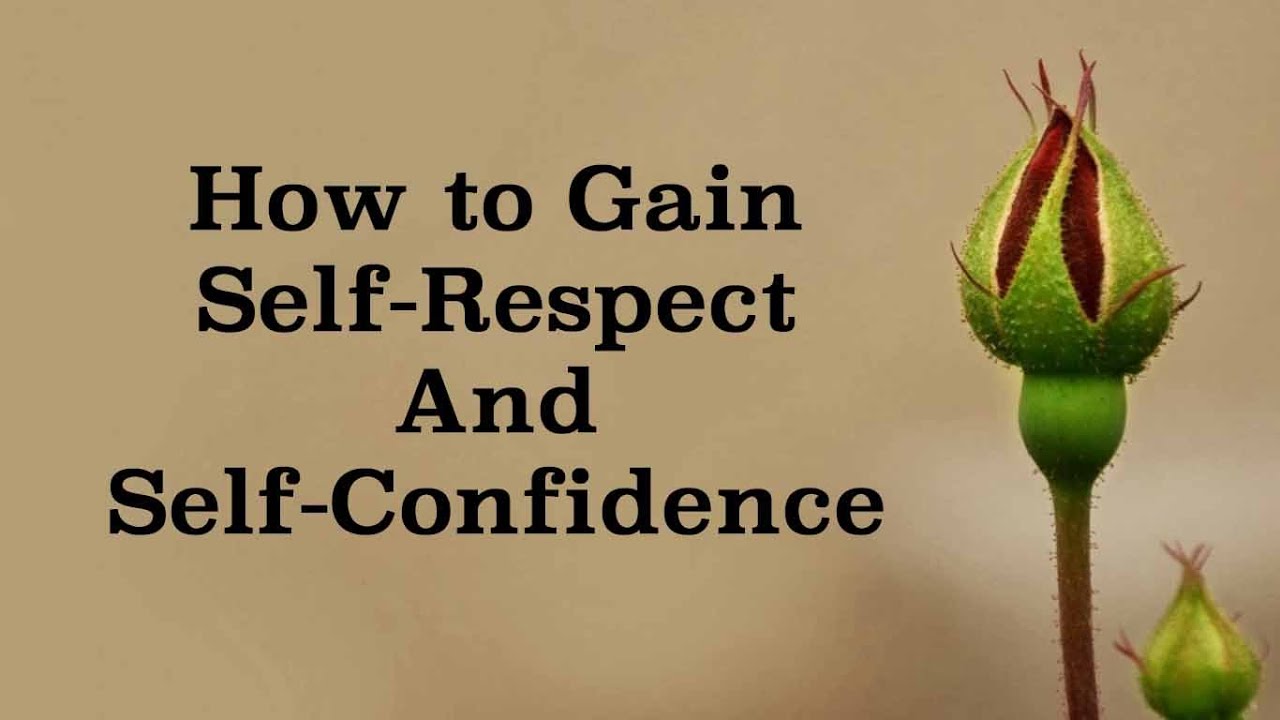 How To Gain Self-Respect And Self-Confidence ~ To be happy & successful ...