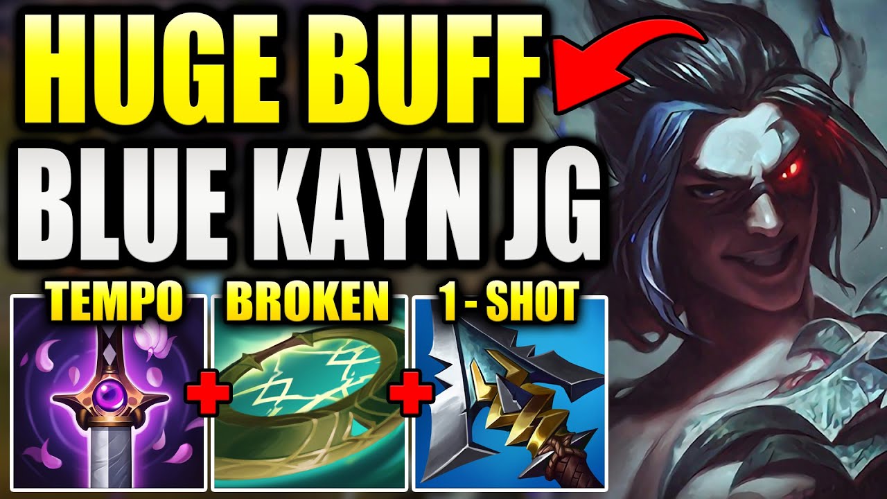 HOW TO PLAY BLUE KAYN JUNGLE AFTER RIOT GAVE AXIOM ARC AN INSANE BUFF ...