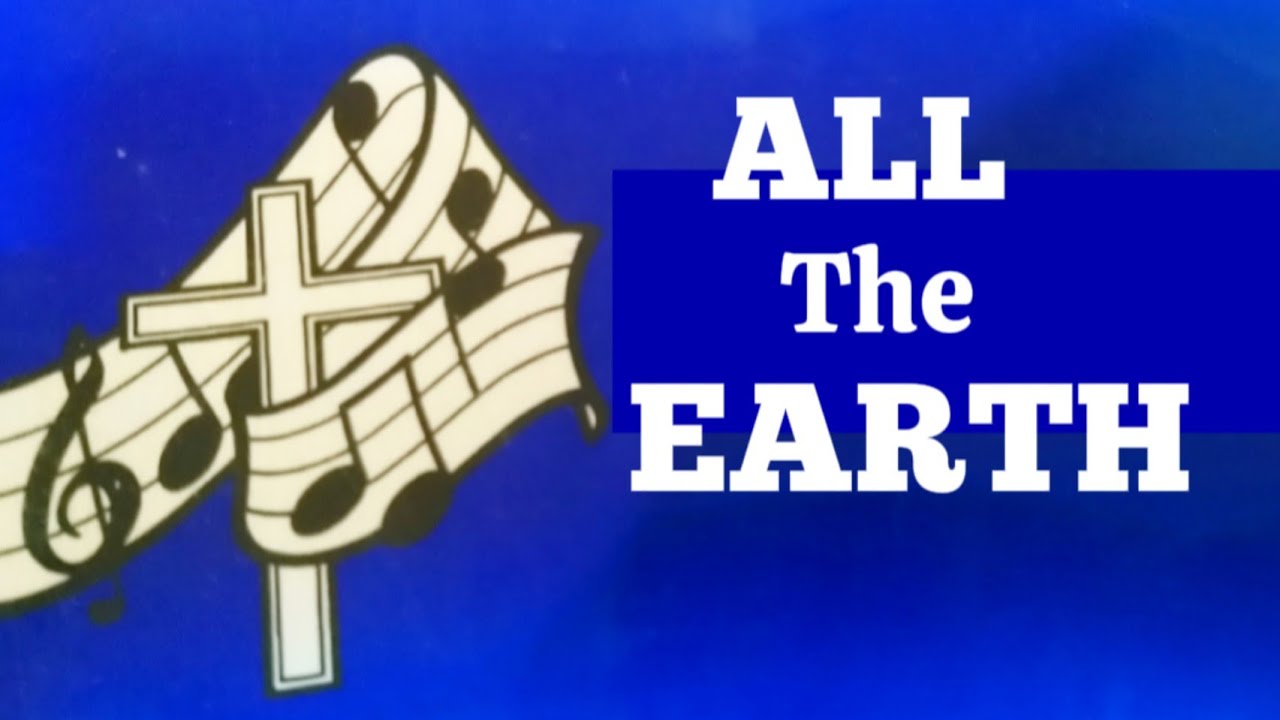 ALL THE EARTH - YouTube