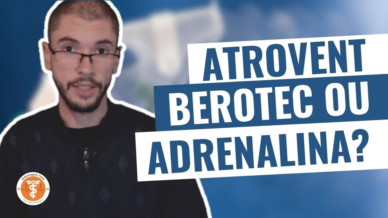 INALAÇÃO COM BEROTEC, ATROVENT OU ADRENALINA? QUAL A DIFERENÇA? - YouTube