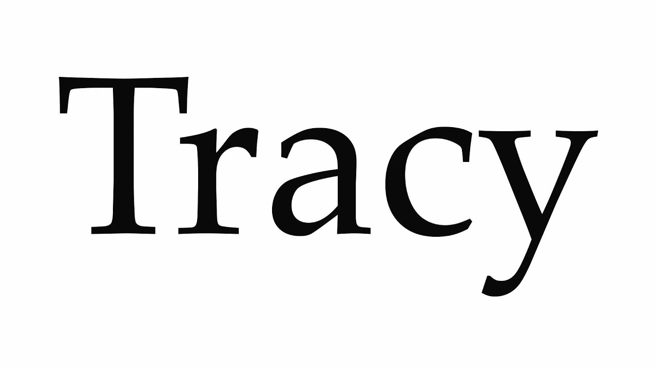 How to Pronounce Tracy - YouTube