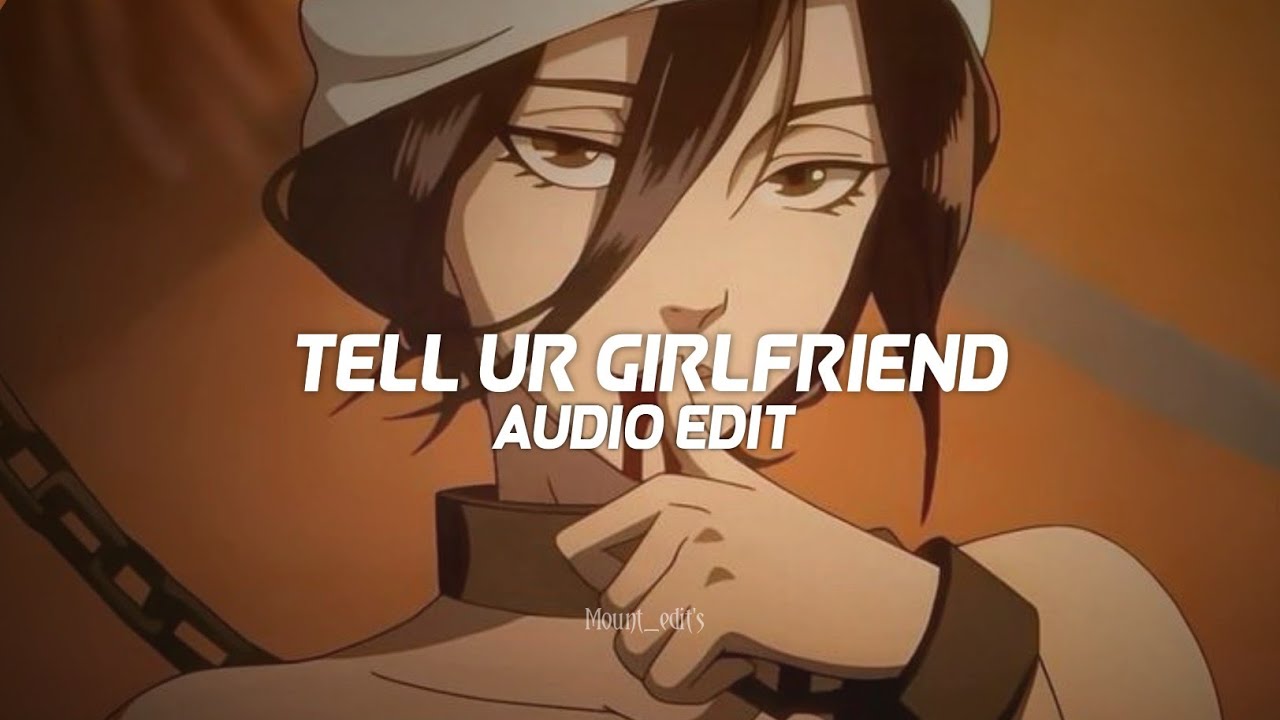 tell your girlfriend - lay bankz「edit audio」 - YouTube