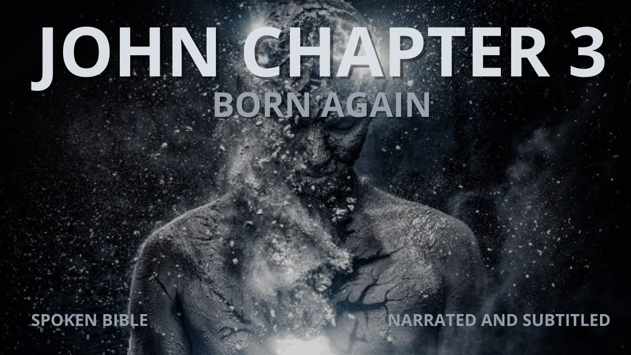 JOHN CHAPTER 03: BORN AGAIN | EXPLORING THE GOSPEL OF JOHN | NARRATED ...