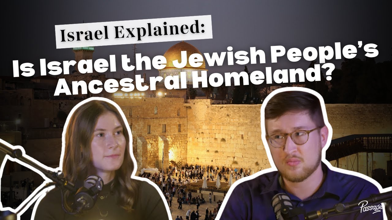 Israel Explained: Is Israel the Jewish People’s Ancestral Homeland ...