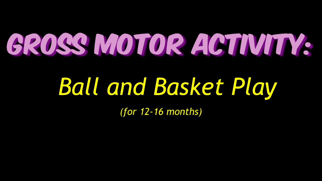 Gross Motor Activity-Ball And Basket Play - YouTube