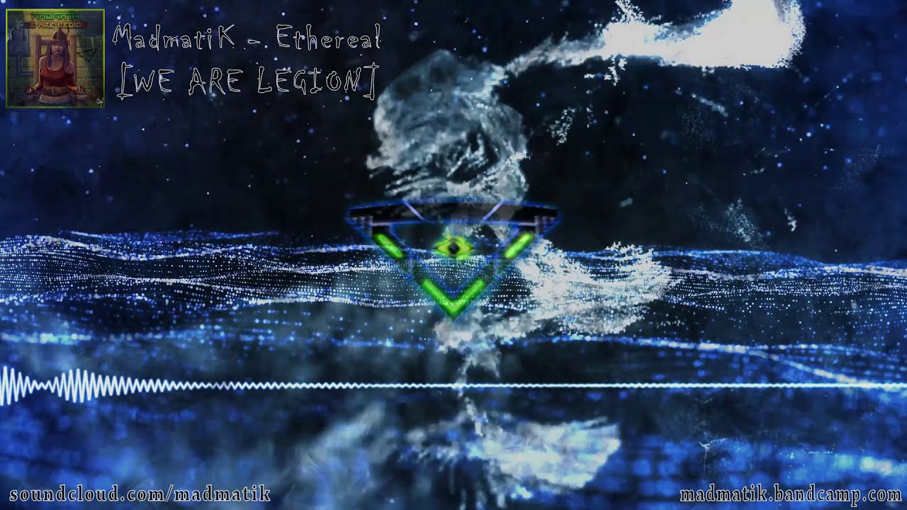 MadmatiK - Ethereal [WE ARE LEGION] - YouTube