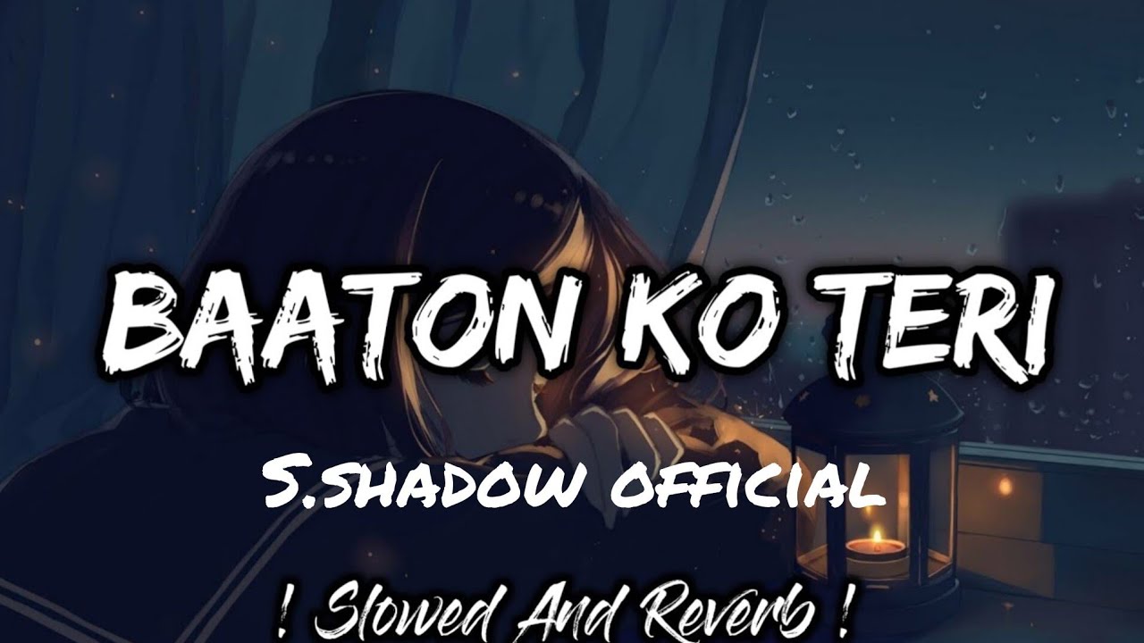 Baaton ko teri hum bhula na sake_baaton ko tari (Slowed And Reverb)# ...