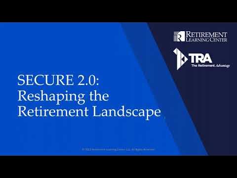 SECURE Act 2.0 - Reshaping the Retirement Landscape - YouTube