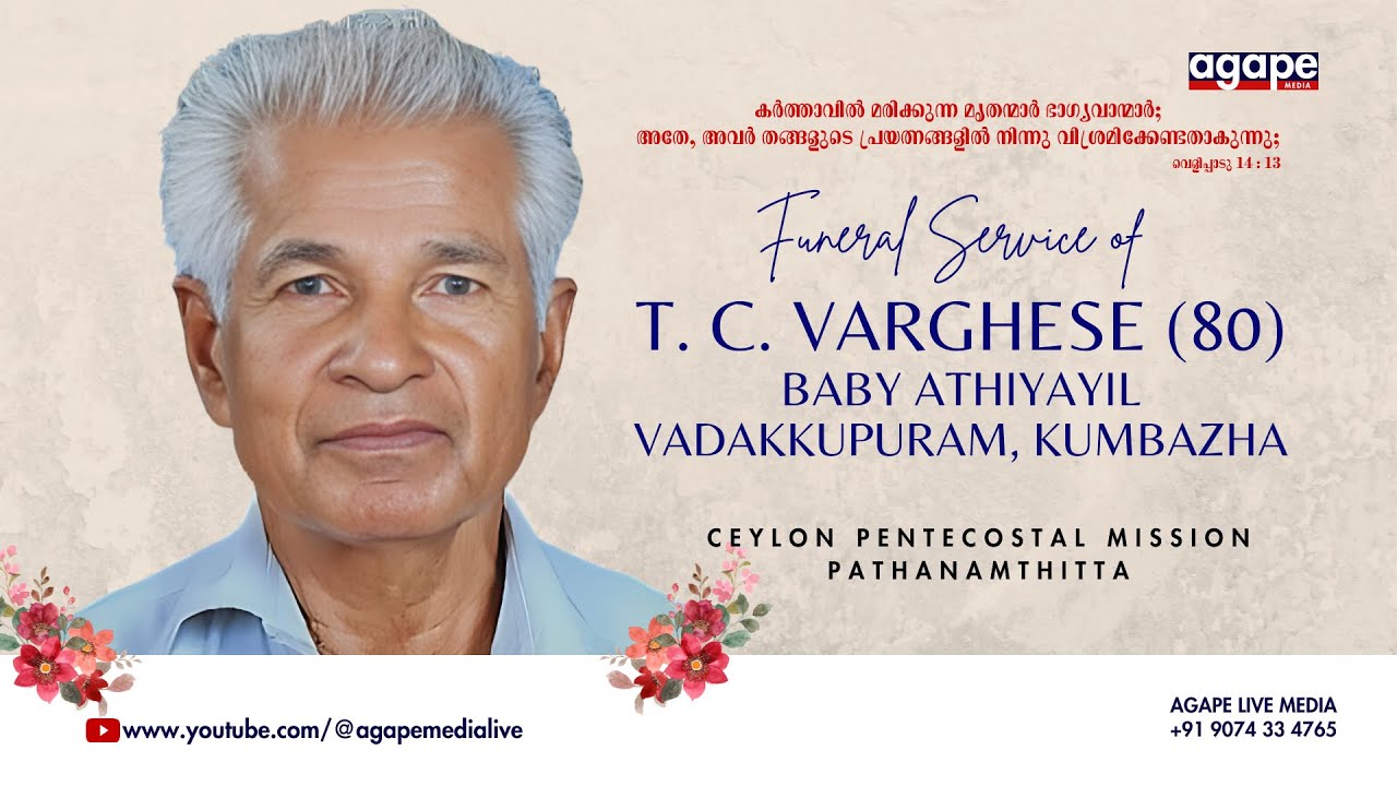 T. C. VARGHESE (80) BABY ATHIYAYIL VADAKKUPURAM, KUMBAZHA 25.03.2024 ...