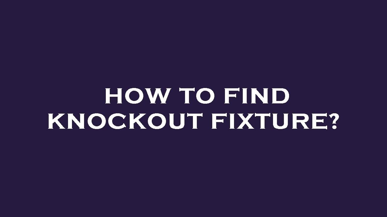 How to find knockout fixture? - YouTube