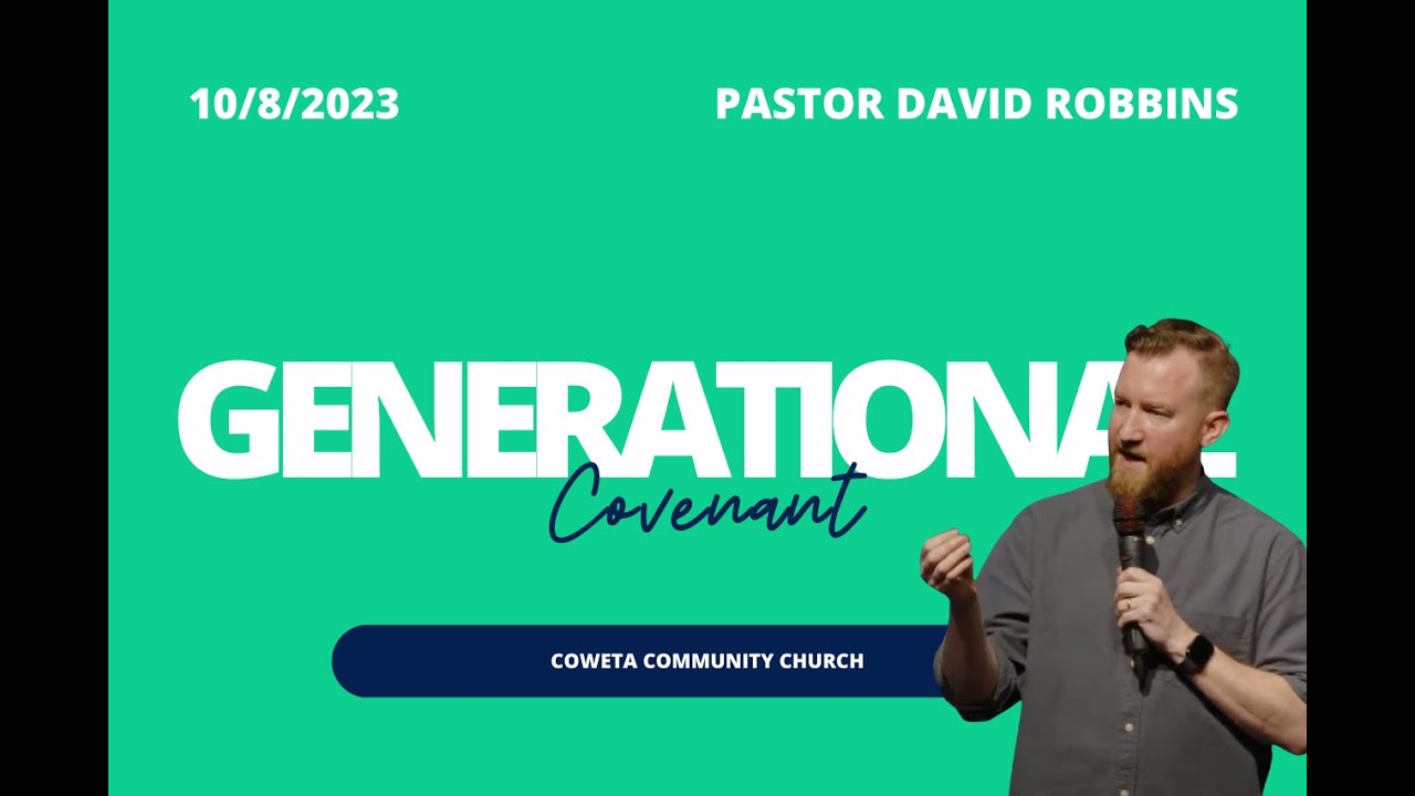 Generational Covenant - Pastor David Robbins - Coweta Community Church ...