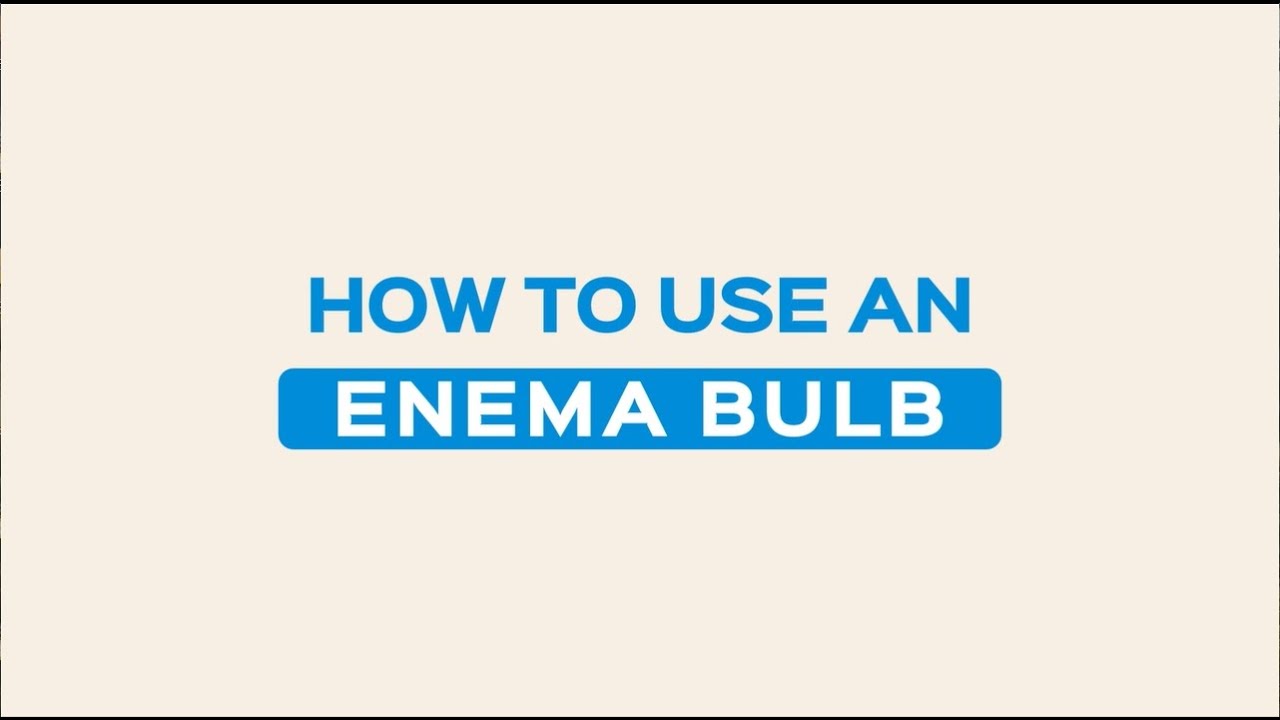 How To Use An Enema Bulb | Step By Step Tutorial - YouTube