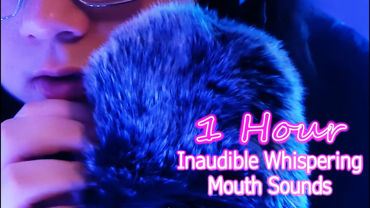 [ASMR] 1 Hour Inaudible Whispering, Soft Kisses, Mouth Sounds, Fluffy ...
