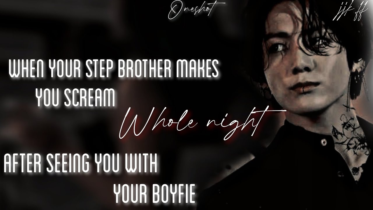 When your step brother makes you scream the whole night after seeing ...