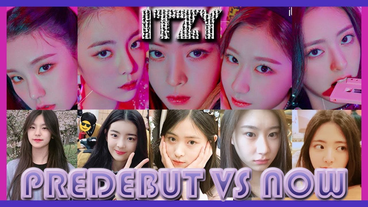 ITZY (있지) - Predebut Vs Now : Before and After - YouTube