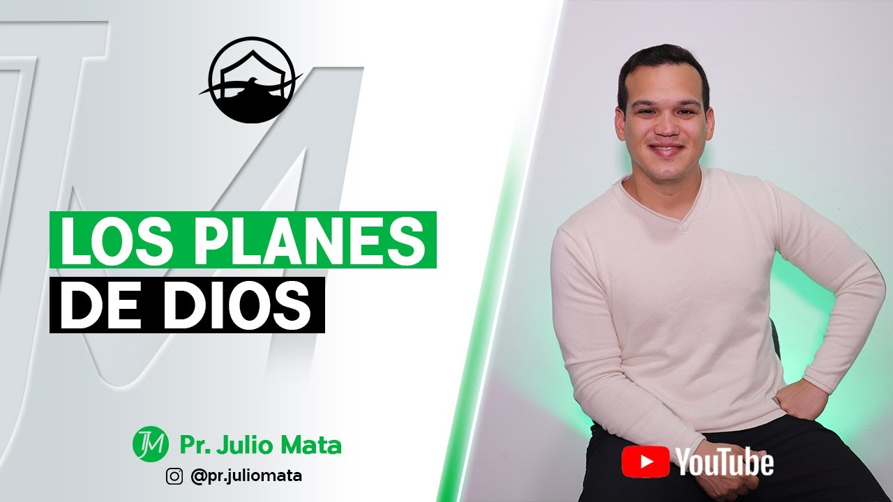 LOS PLANES DE DIOS/ Pastor Julio Mata - YouTube