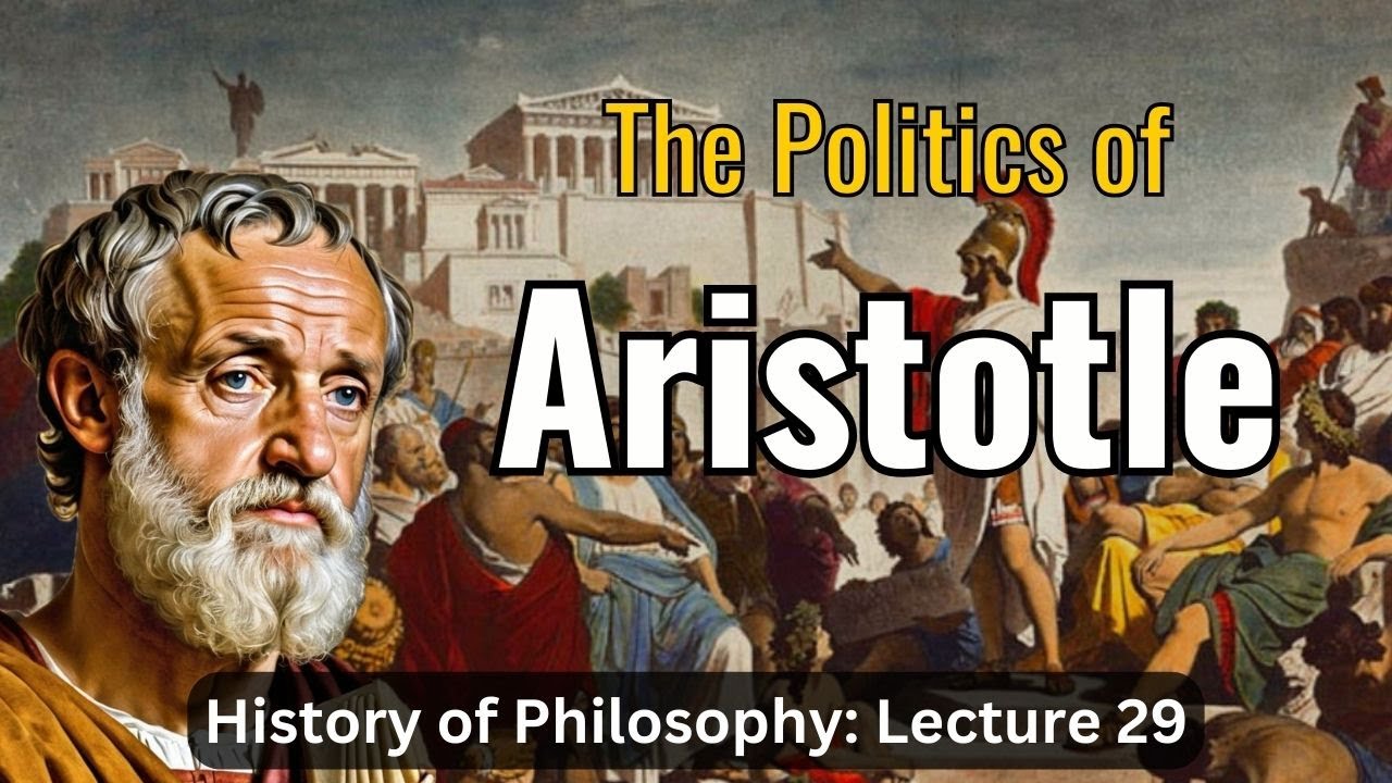 Aristotle's Politics – Lecture 29 (History of Philosophy) - YouTube