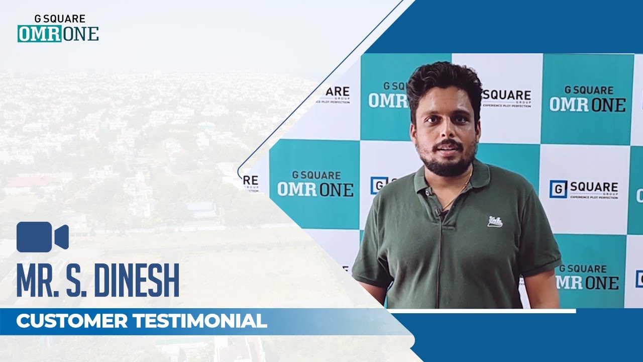 #GSquareStories: Mr S Dinesh | G Square OMR ONE | Customer Testimonial ...