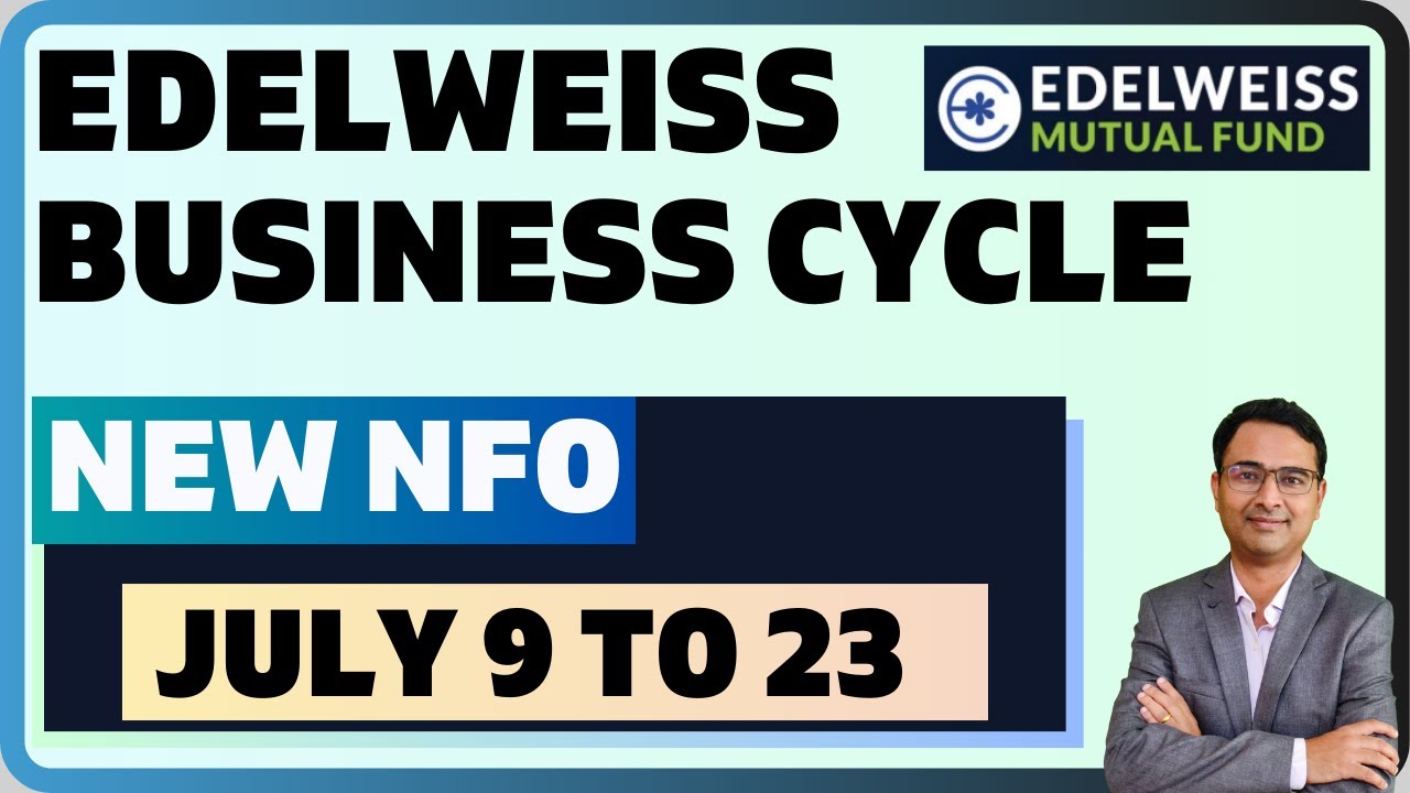 EDELWEISS BUSINESS CYCLE MUTUAL FUND REVIEW 2024 | Edelweiss new NFO ...