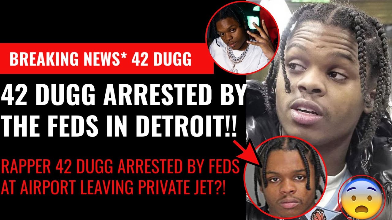 Breaking News!! 42 Dugg Arrested by Feds in Detroit!! Rapper Facing 5 ...