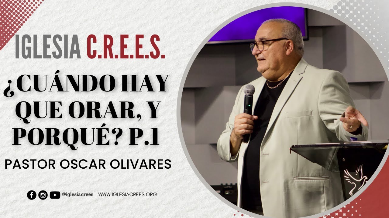 ¿Cuándo hay que orar, y porqué? P.1 // Pastor Oscar Olivares - YouTube