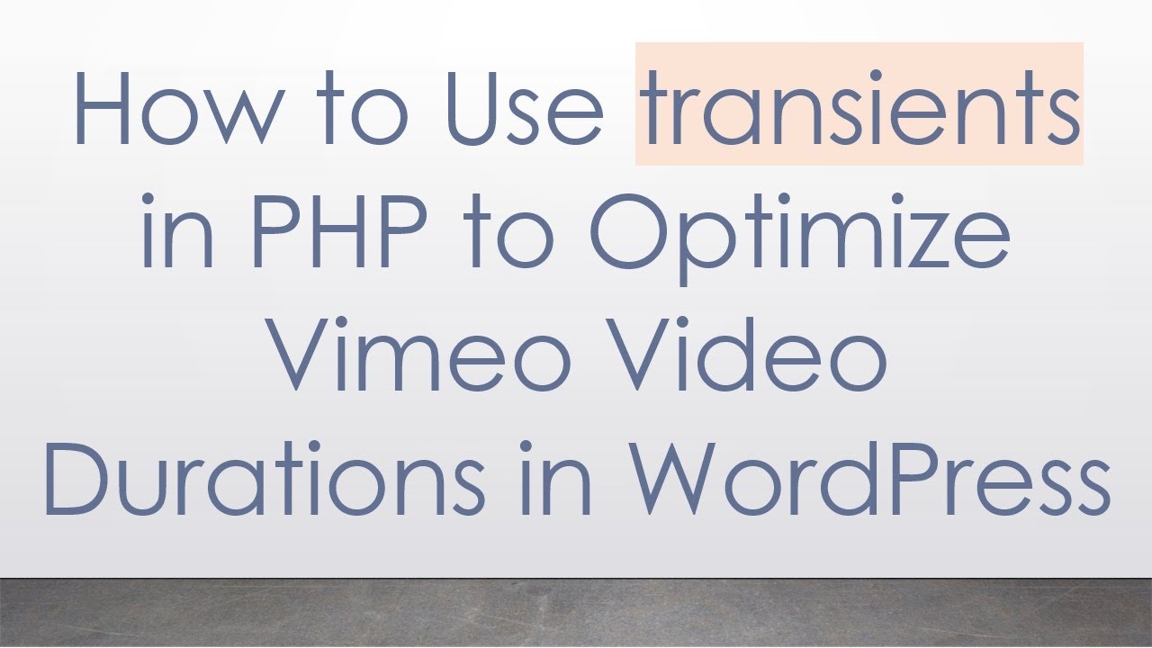 How to Use transients in PHP to Optimize Vimeo Video Durations in WordPress - YouTube