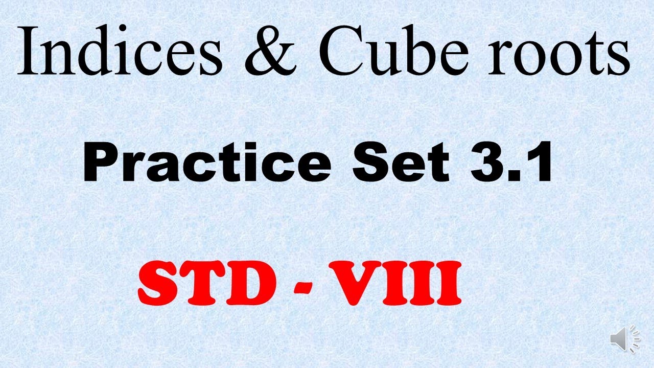 Indices And Cube Root Std 8 Practice Set 3 1 I Indices And Cube Root